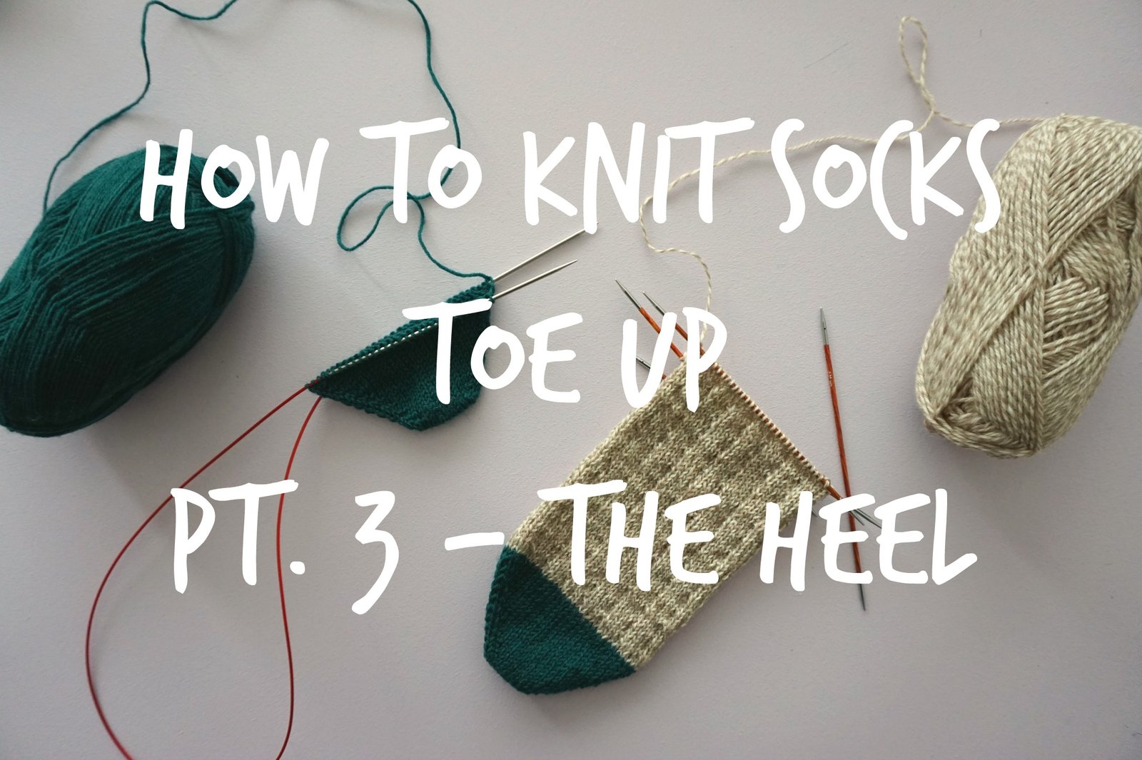 Simple Toe Up Socks – Part 2: The Heel! - New Leaf Designs